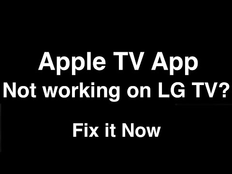 Apple TV App not working on LG TV  -  Fix it Now
