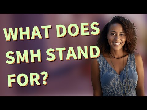 What does SMH stand for?