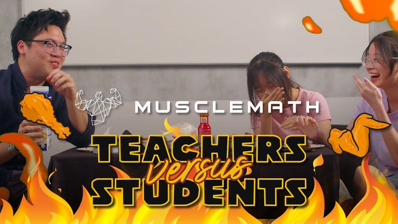 TEACHERS vs. STUDENTS: Hot Wings Challenge  |  MuscleMath Tuition