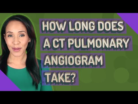 How long does a CT pulmonary angiogram take?
