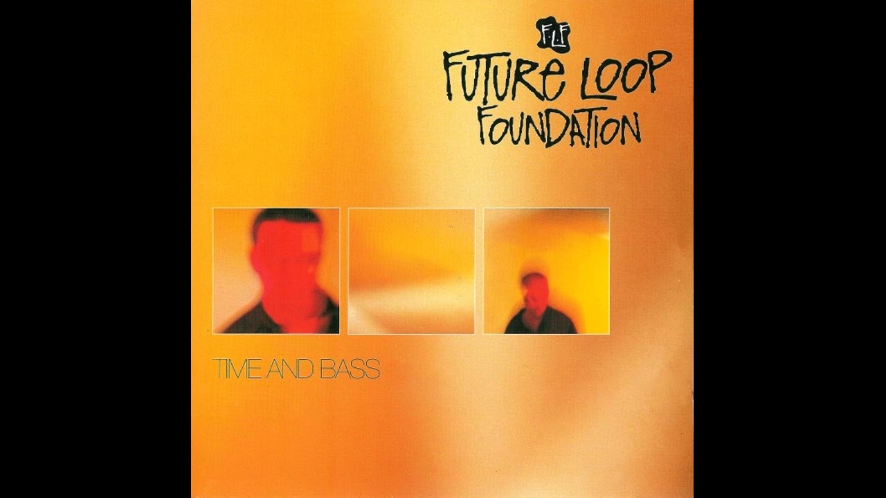 Future Loop Foundation - Time And Bass (Drum & Bass, Ambient) (1996)