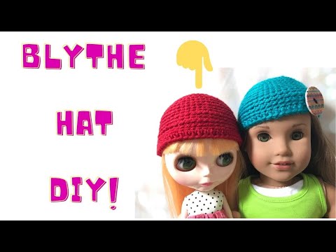 Blythe Doll Crochet Hat Tutorial / American Girl & 18 Inch Doll Hat DIY