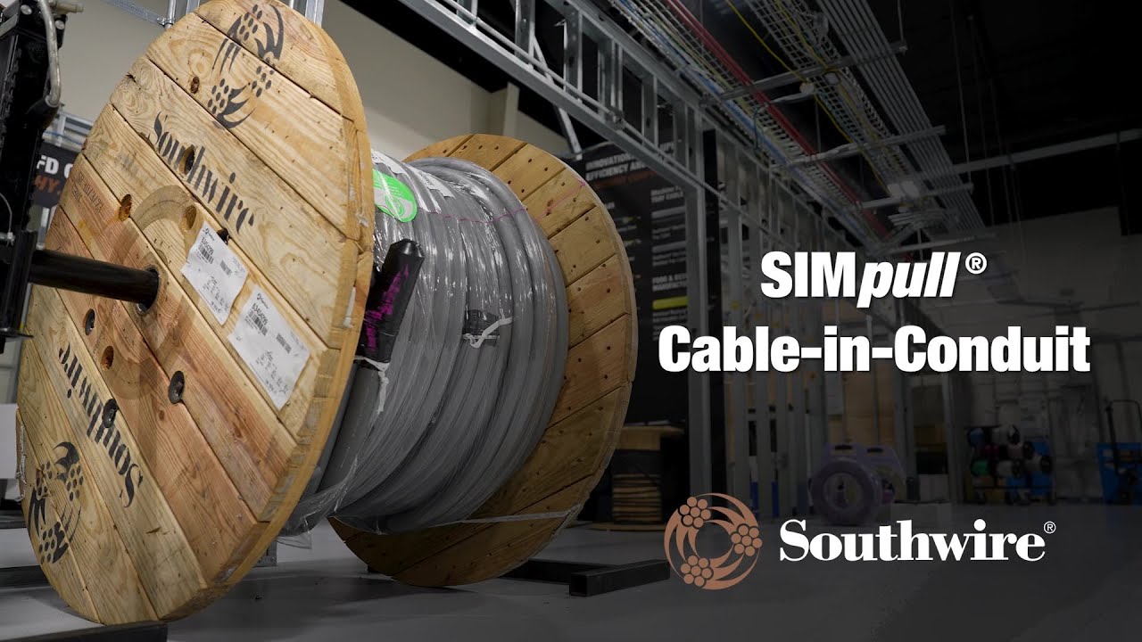 Southwire’s SIMpull® Cable-In-Conduit Basics