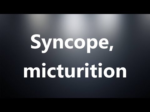 Syncope, micturition - Medical Meaning and Pronunciation