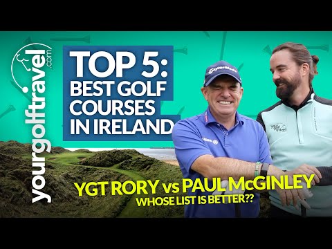 BEST GOLF COURSES IN IRELAND: Paul McGinley vs YGT Rory Top 5 Golf Courses - Whose list is the best?