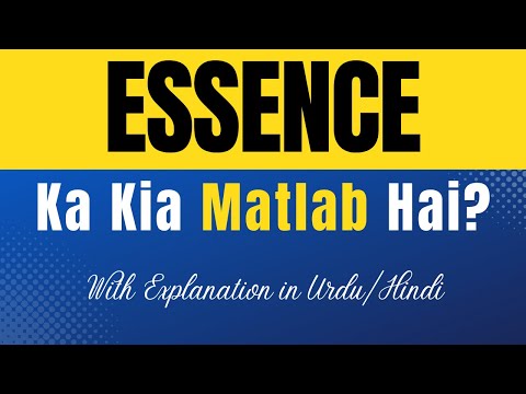 Essence Meaning in Urdu |'Essence Ka Kia Matlab Hota Hai'| Urdu/Hindi Explanation Included