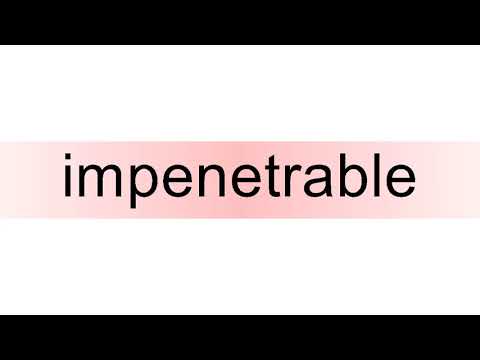 How to pronounce impenetrable