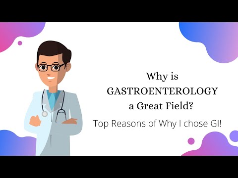 Why is GASTROENTEROLOGY a Great Field? Top Reasons of Why I chose GI!