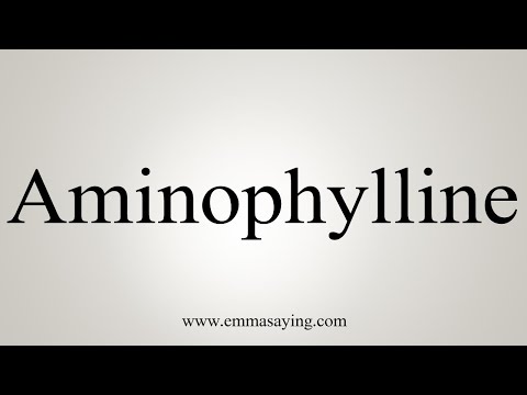 How To Say Aminophylline