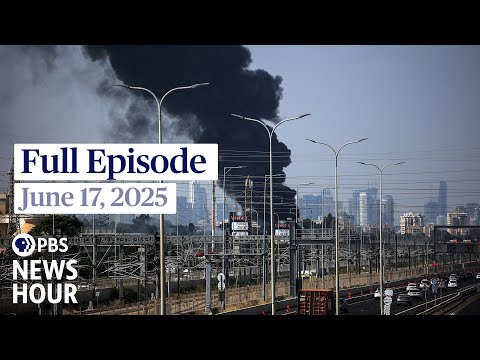 PBS News Hour full episode, June 17, 2025
