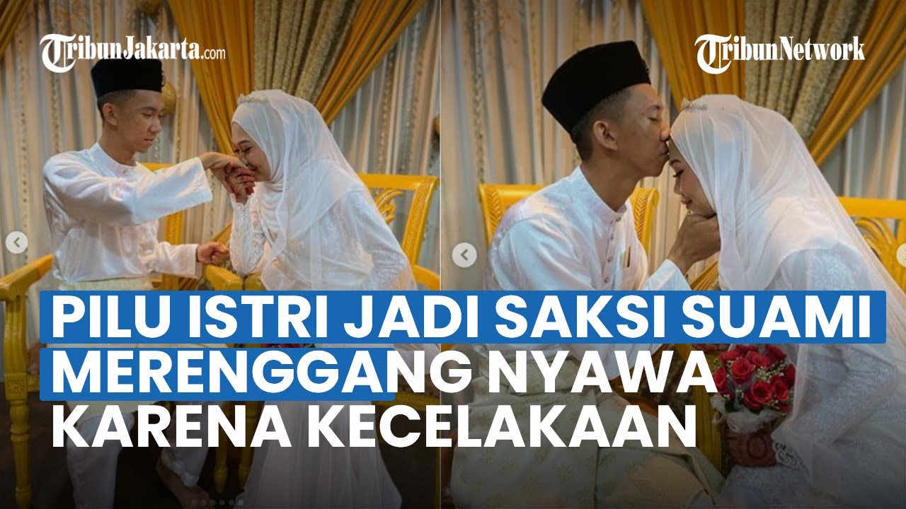 Pilu Istri Saksikan Suami Tewas Kecelakaan, Belum Adakan Resepsi Nikah