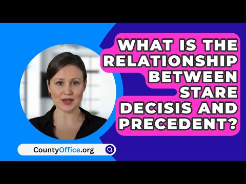 What Is The Relationship Between Stare Decisis And Precedent? - CountyOffice.org