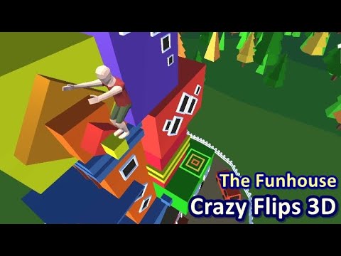 CRAZY FLIPS 3D (Gameplay) - The Funhouse