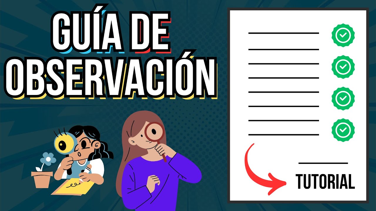 GUÍA DE OBSERVACIÓN | TUTORIAL Y CÓMO APLICARLO EN EL AULA