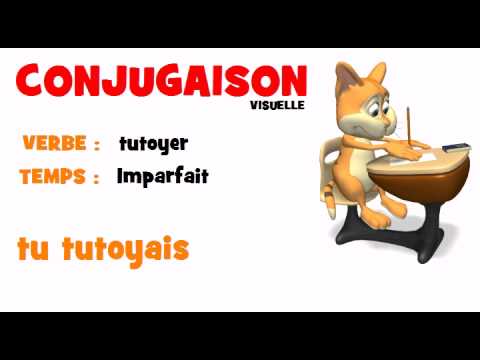 CONJUGAISON = tutoyer = Imparfait