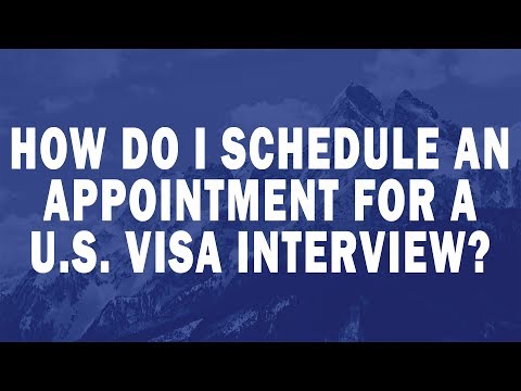 How do I schedule an appointment for a U S visa interview?