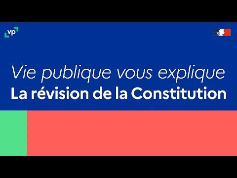 VP vous explique...la révision constitutionnelle !