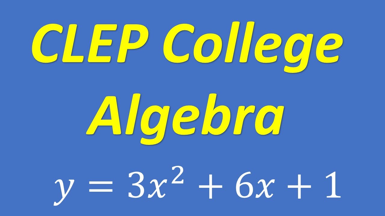 CLEP College Algebra – Practice Problem | Increase Your Score