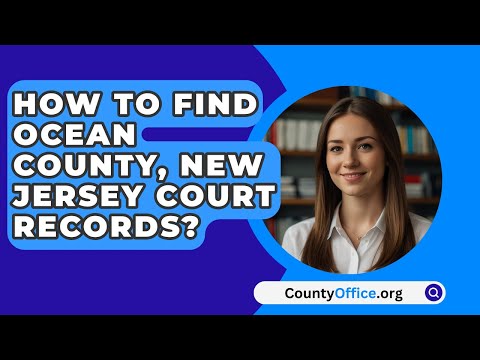 How To Find Ocean County, New Jersey Court Records? - CountyOffice.org