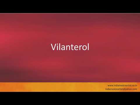 Pronunciation of the word(s) "Vilanterol".