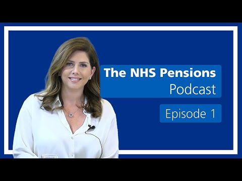 The NHS Pensions Podcast | Episode One - An introduction to the scheme