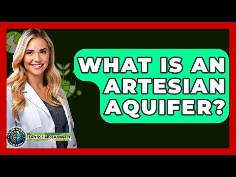 What Is An Artesian Aquifer? - Earth Science Answers