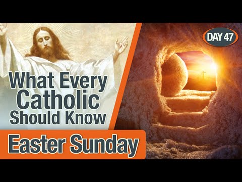 Easter Sunday 2022: What Every Catholic Should Know | Holy Week Reflection