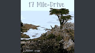 Robert Lopp - 17 Mile-Drive Lyrics Meaning | Lyreka
