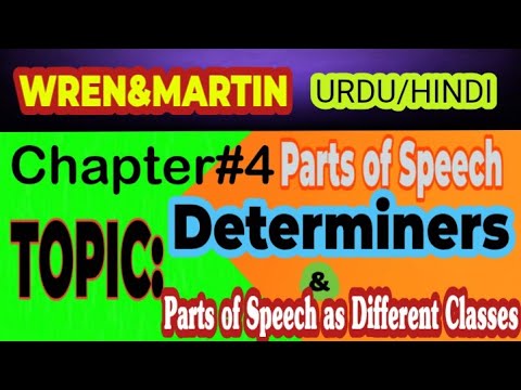 WREN&MARTIN Urdu/Hindi || Chapter#4 || Topic: Determiners and A Part of Speech as Classes