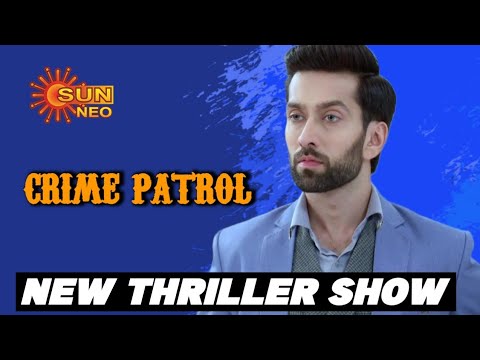 Sun neo channel bring a new thriller show crime petrol  : Nakul Mehta host in the show