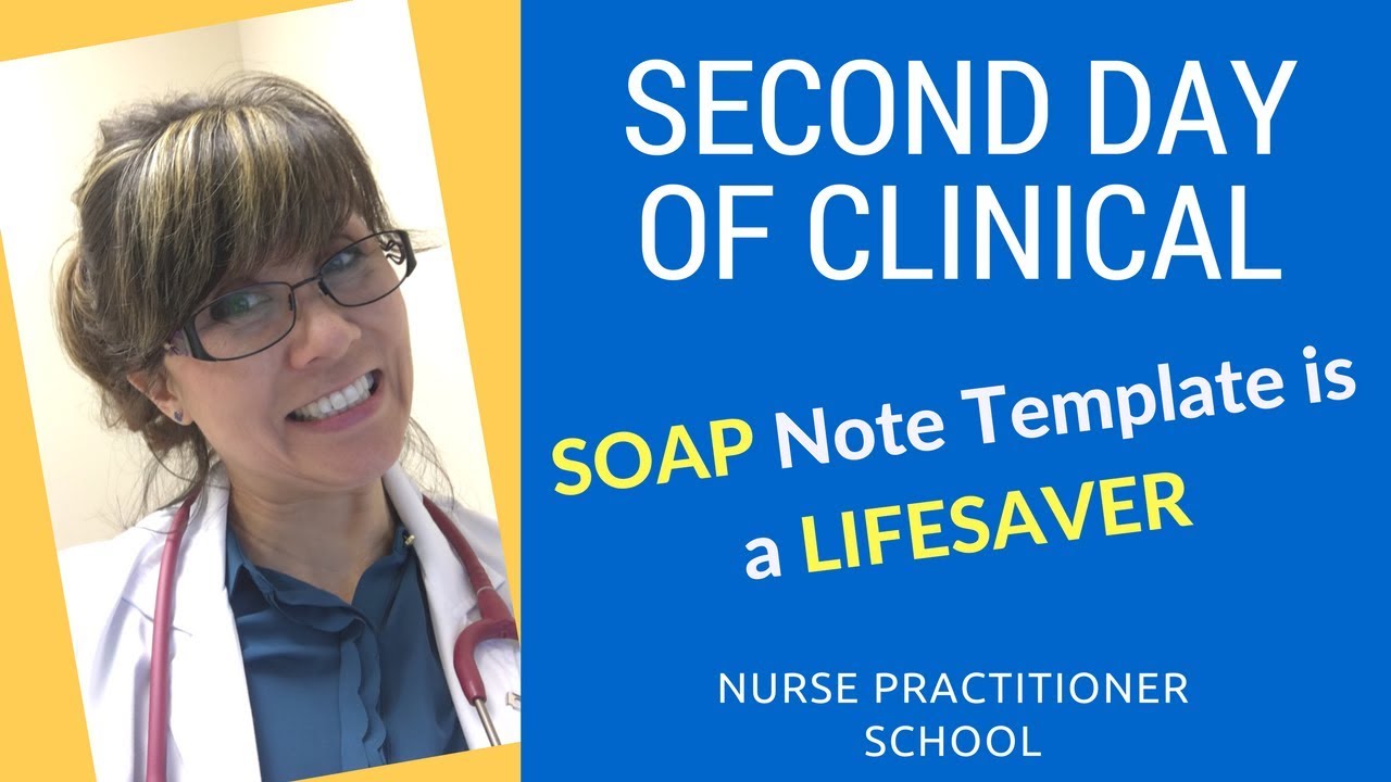 Second Day of Clinical in Nurse Practitioner School: SOAP Note Template is a LIFESAVER