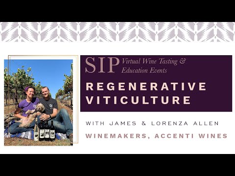 Regenerative Viticulture - SIP with Winemakers James & Lorenza Allen of Accenti Wines