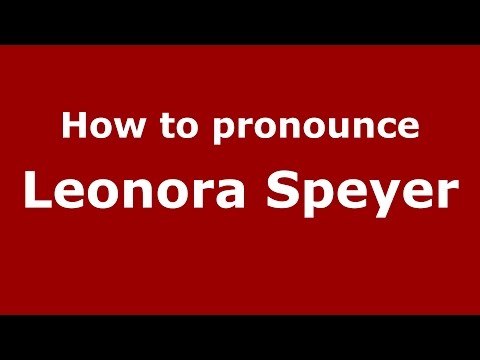 How to pronounce Leonora Speyer (American English/US) - PronounceNames.com