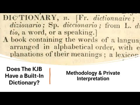 4) Does The KJB Have A Built-In Dictionary? Methodology & Private Interpretation