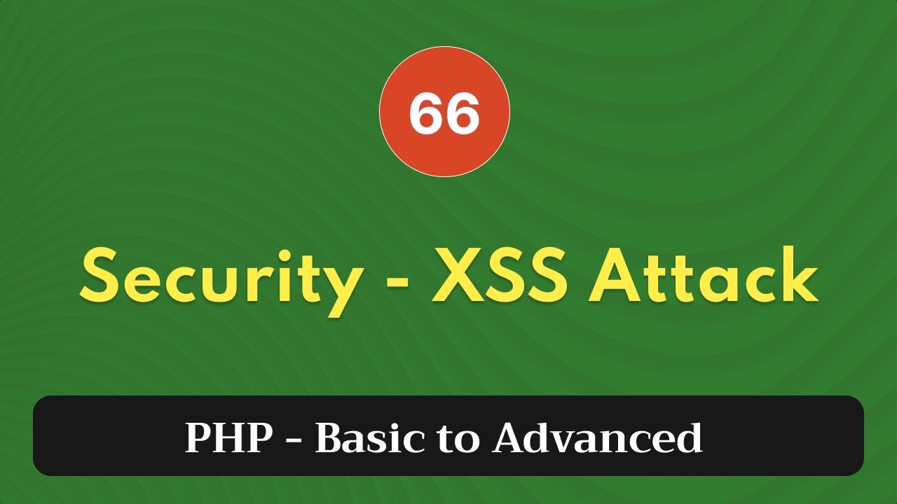 66. Security - XSS Attack | PHP Tutorial | Basic to Advanced | PHP 8.2
