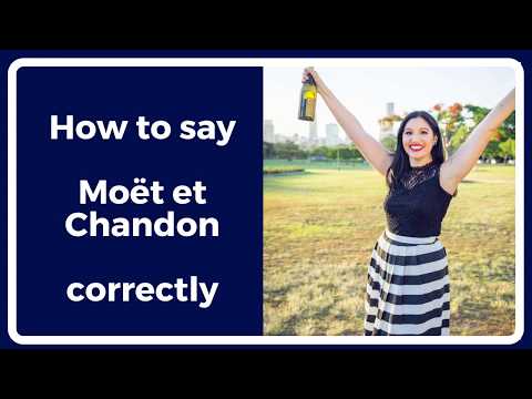 How to say MOET ET CHANDON correctly (finally!)