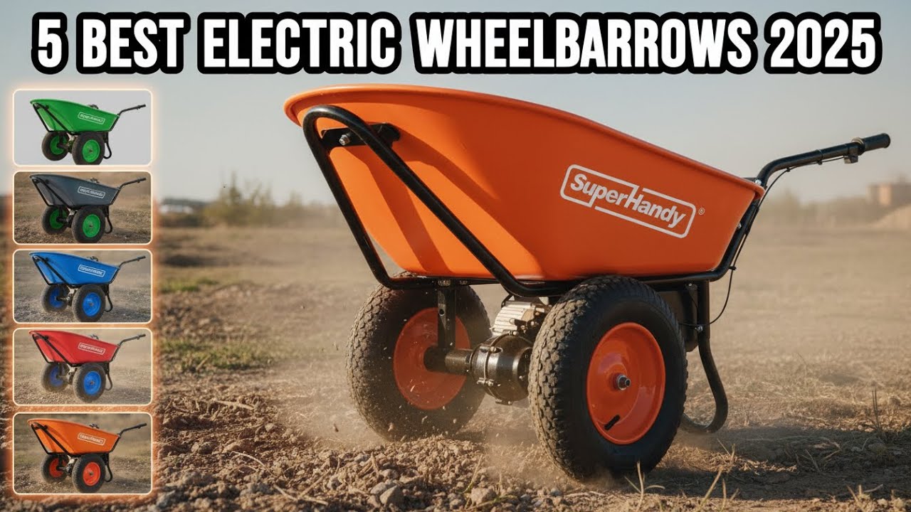 5 Best Electric Wheelbarrows of 2025 for Yard Work, Farming & Heavy Loads