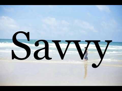 How To Pronounce Savvy🌈🌈🌈🌈🌈🌈Pronunciation Of Savvy