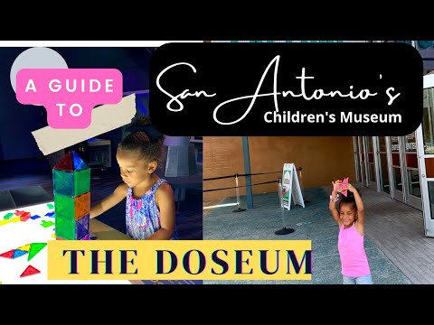 The Doseum: A Guide to San Antonio Children's Musuem: