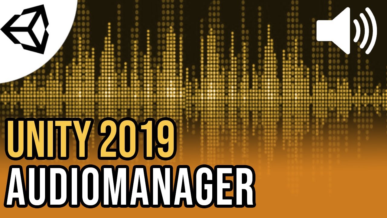 Audio Manager - Playing sound and music in your game [Tutorial][C#] - Unity 2019