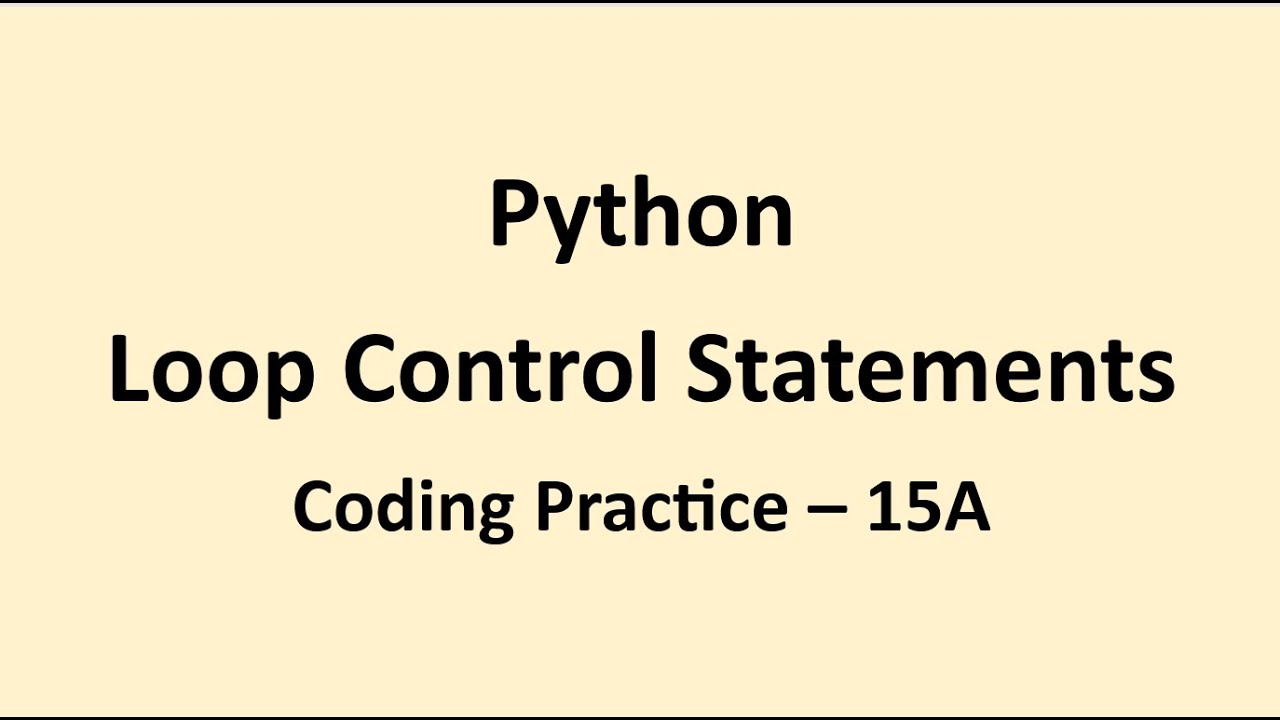 Coding Practice 15A || Loop Control Statements || Python || NxtWave || CCBP