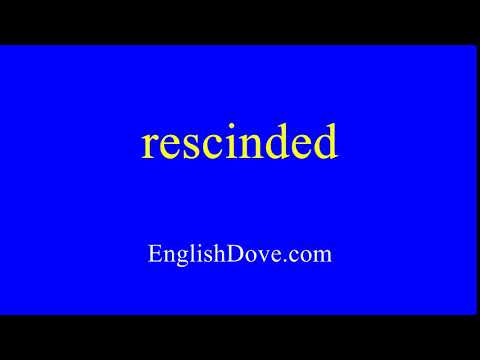 How to pronounce rescinded in American English.