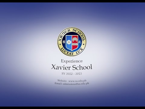 Experience Xavier School SY 2022-2023! Part 1