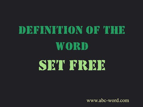 Definition of the word "Set free"