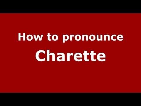 How to pronounce Charette (French/France) - PronounceNames.com