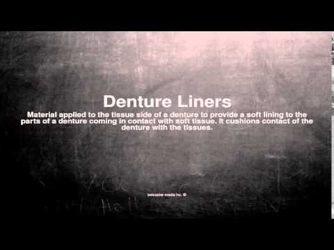 Medical vocabulary: What does Denture Liners mean