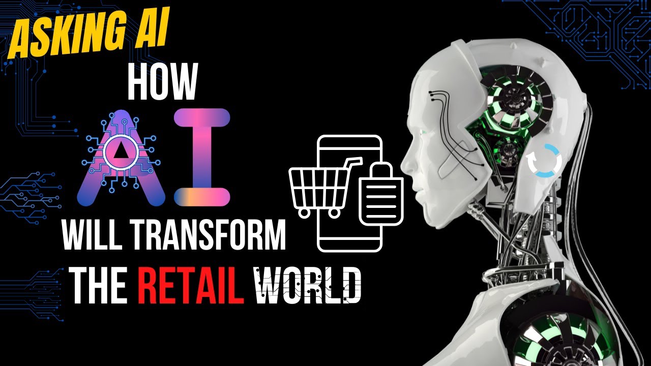 Ai in Retail: How Artificial Intelligence is Transforming the Industry