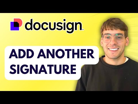 How to Add Another Signature in Docusign [2025 Guide]