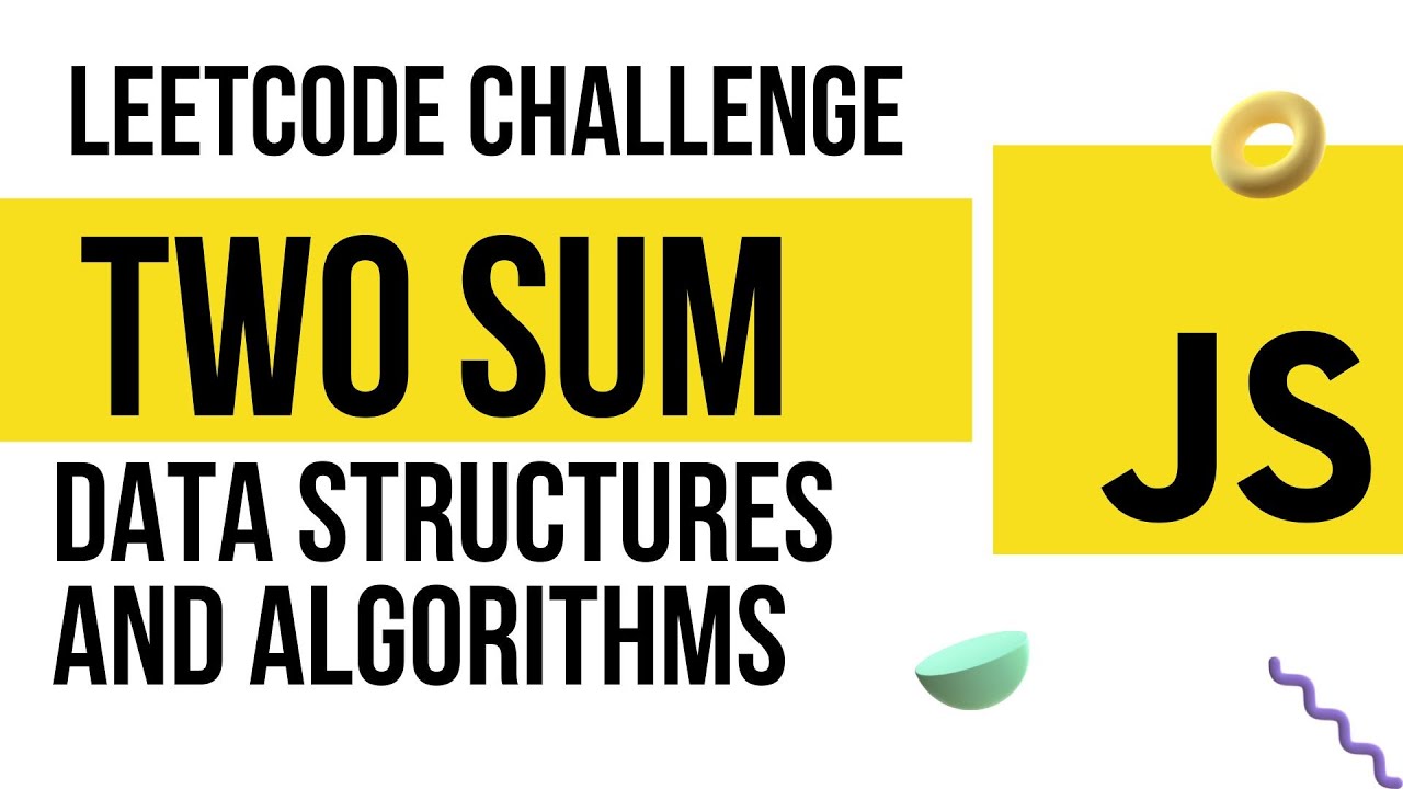DATA STRUCTURES AND ALGORITHMS:JAVASCRIPT LEETCODE TWO SUM SOLUTION. OPTIMIZED METHOD.