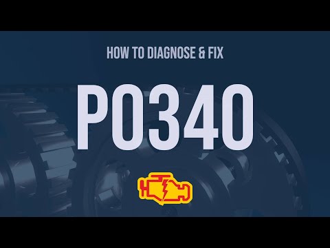 How to Diagnose and Fix P0340 Engine Code - OBD II Trouble Code Explain